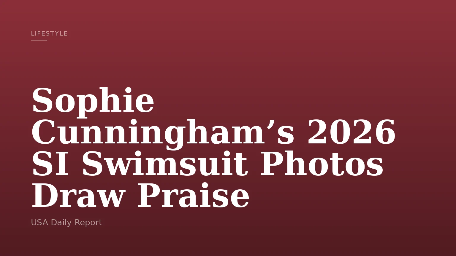 Sophie Cunninghams 2026 Si Swimsuit Photos Draw Praise — Usa Daily Report